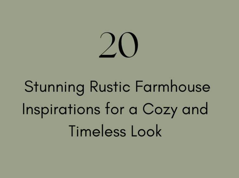 20 Stunning Rustic Farmhouse Inspirations for Cozy and Timeless Look ...